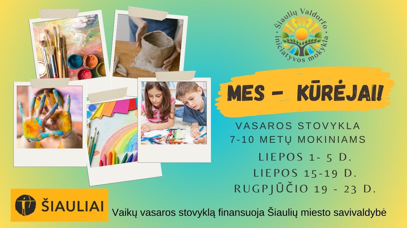 Mokykloje - vaikų vasaros stovykla "Mes - kūrėjai" - Šiaulių Valdorfo iniciatyvos mokykla